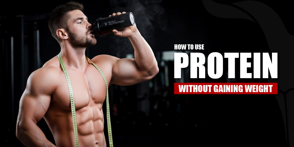 How to Use Protein Without Gaining Weight | Complete Beginner Guide 2026
