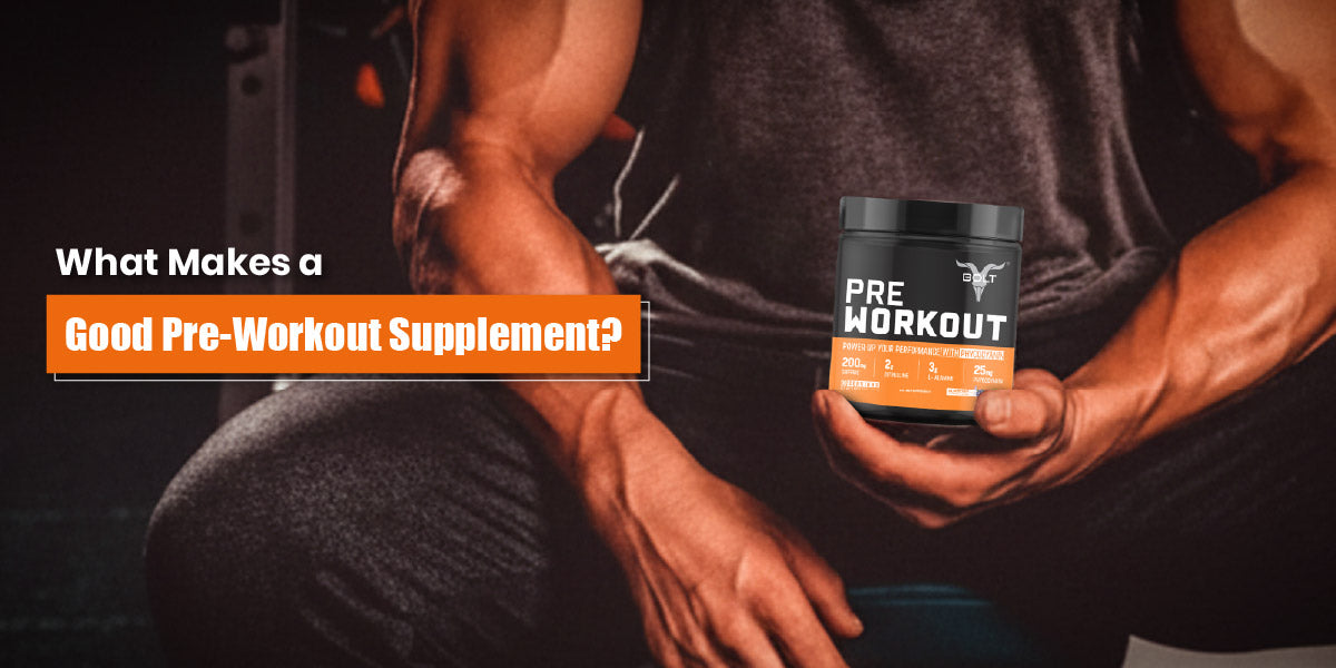 What Makes a Good Pre-Workout Supplement? | Bolt Nutrition