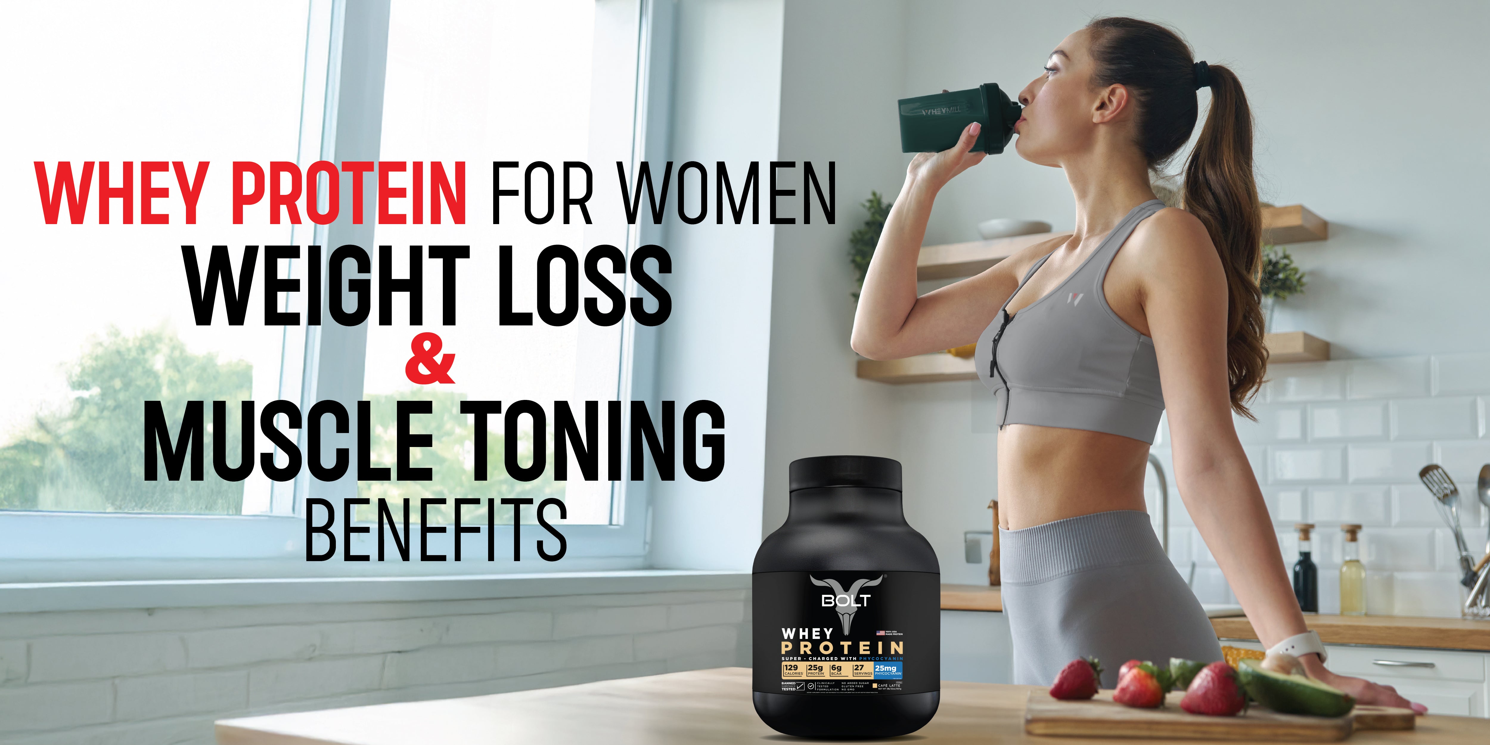 Whey Protein for Women: Weight Loss, Fat Loss & Muscle Toning Benefits
